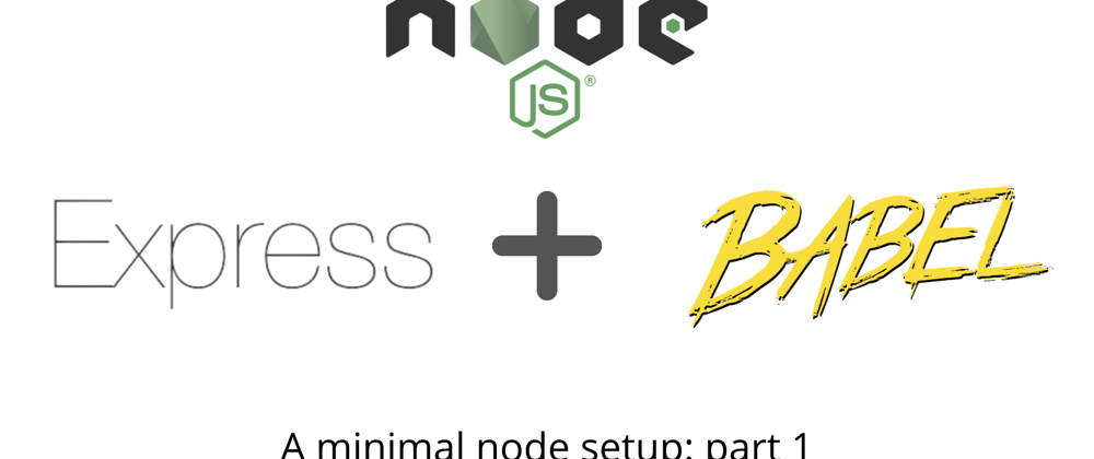 Hướng Dẫn Cấu Hình Babel Cho Dự Án Node.js Thuần JavaScript